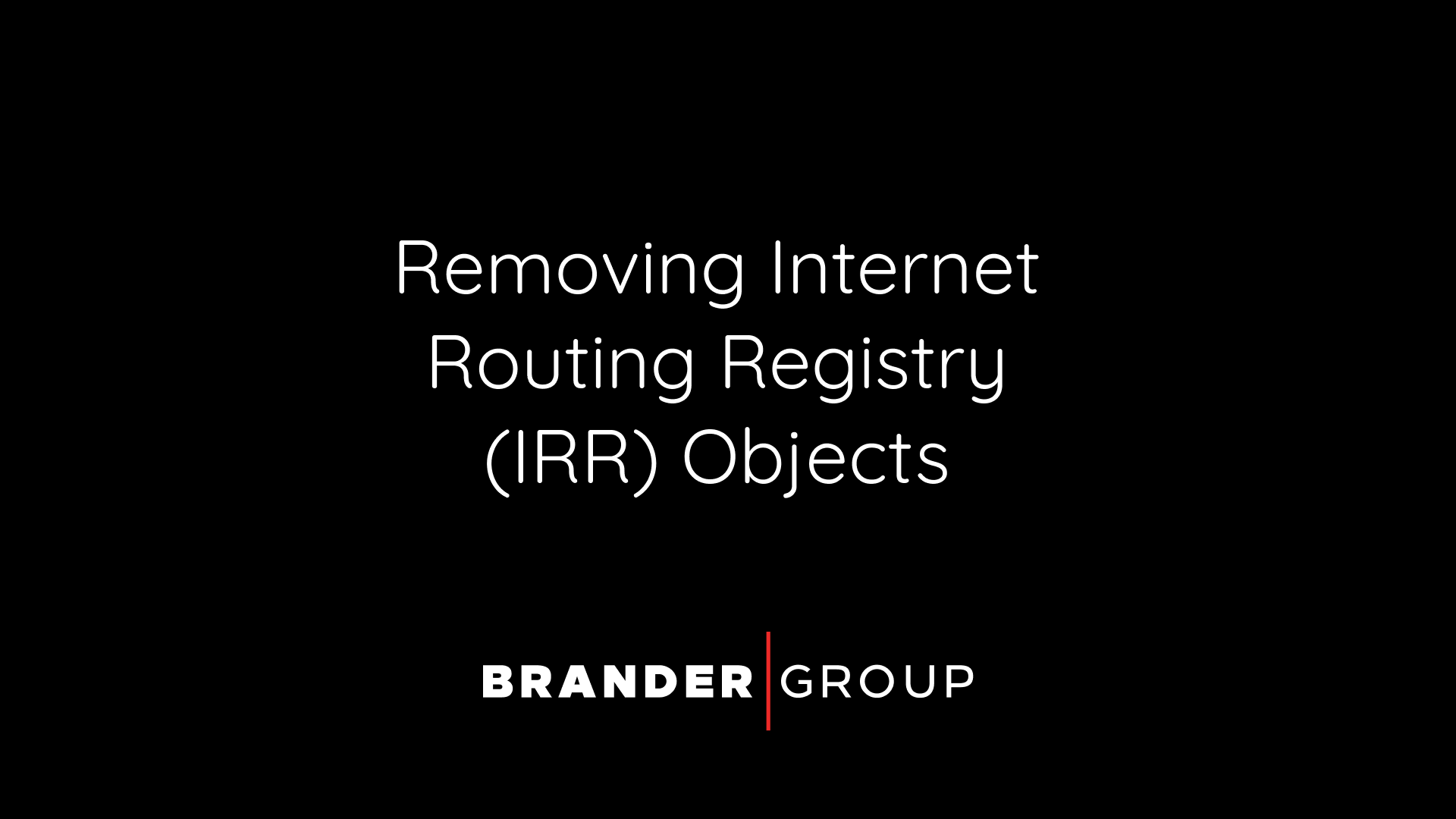 Removing Internet Routing Registry Irr Objects Buy And Sell Ip Addresses Brander Group