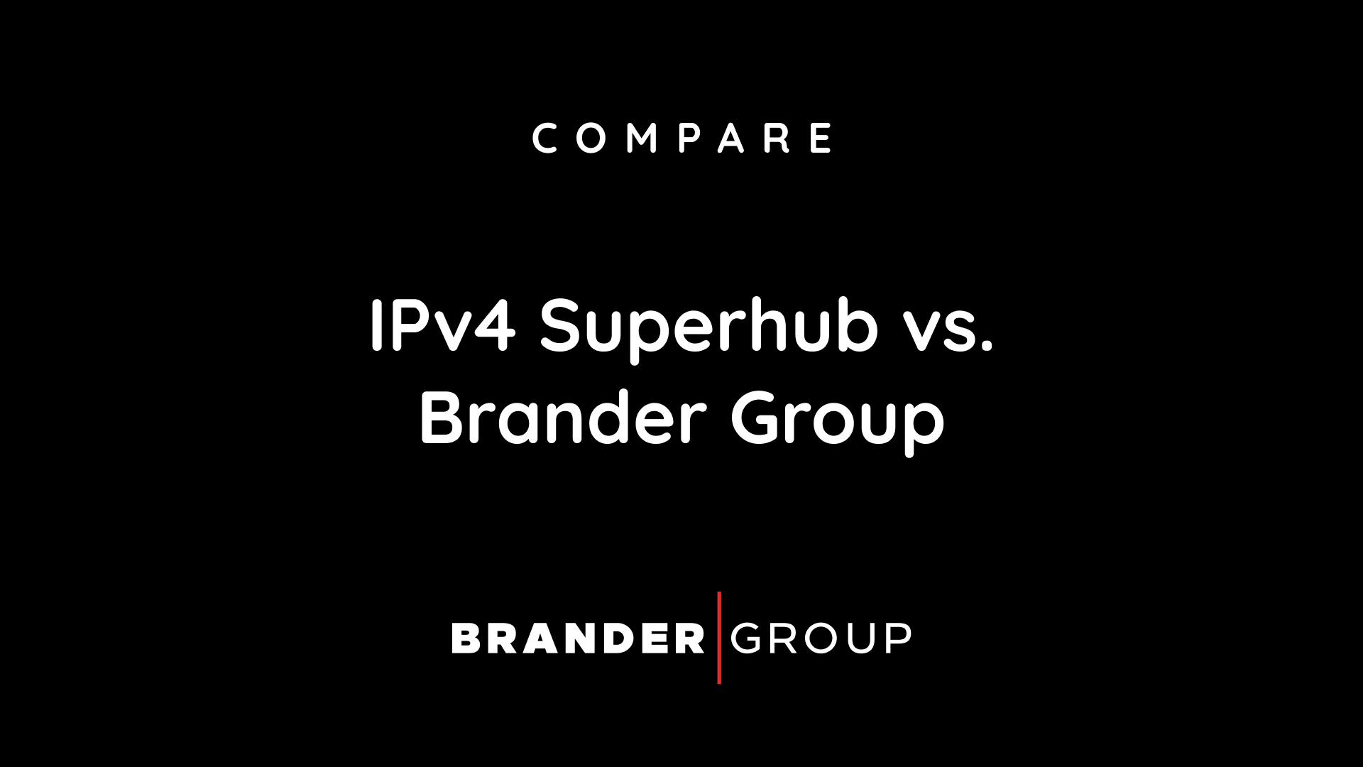 Comparison: IPv4 Superhub vs. Brander Group’s IPv4 Connect