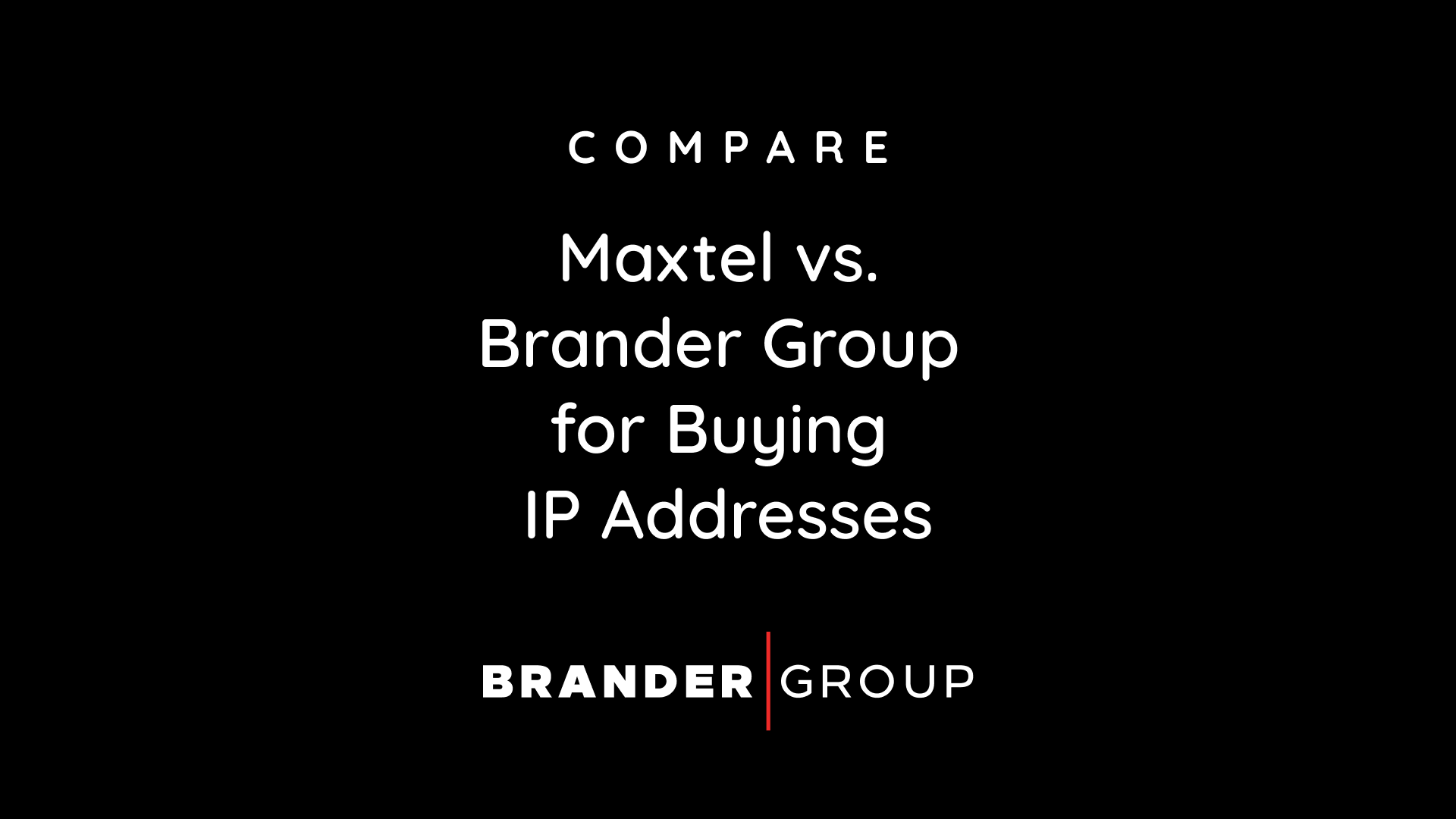 Compare Maxtel to Brander Group for buying IPv4