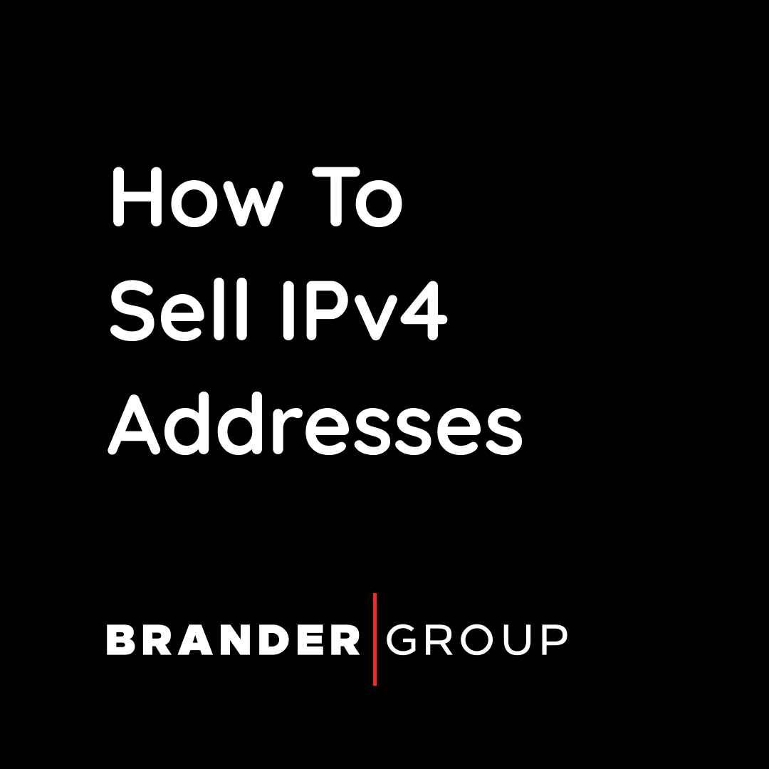 How To Sell IPv4 Addresses | Brander Group