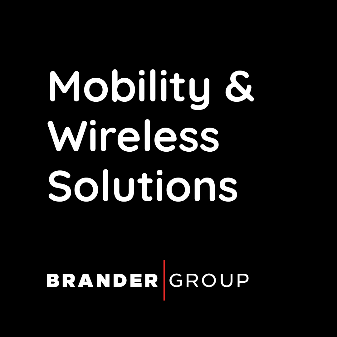 Mobility and Wireless Solutions | Brander Group Consulting Services