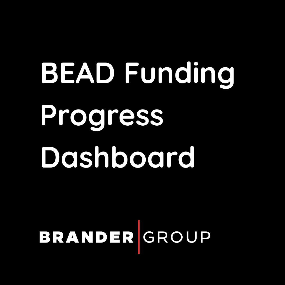 BEAD Funding Progress Dashboard | Brander Group